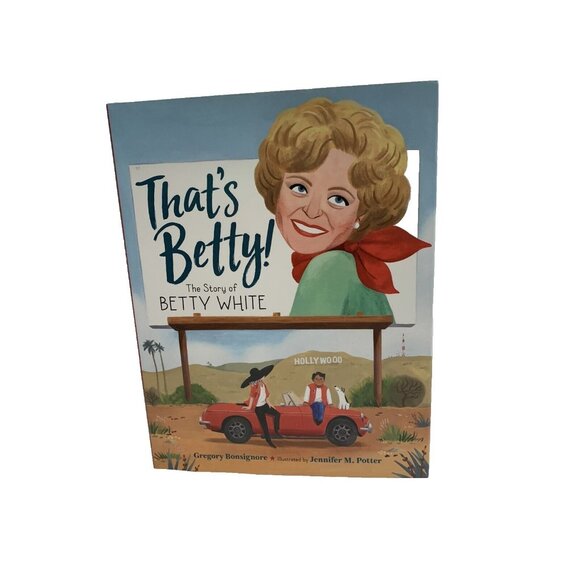 Other | Thats Betty The Story Of Betty White Kids Book By Gregory ...